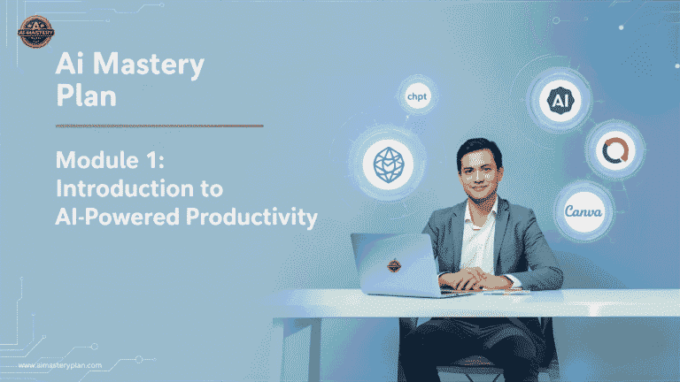 Module 1: Introduction to AI-Powered Productivity - AI Mastery Plan